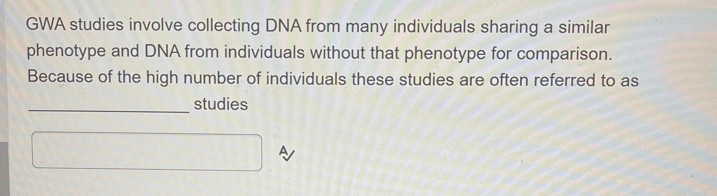 Solved GWA studies involve collecting DNA from many | Chegg.com