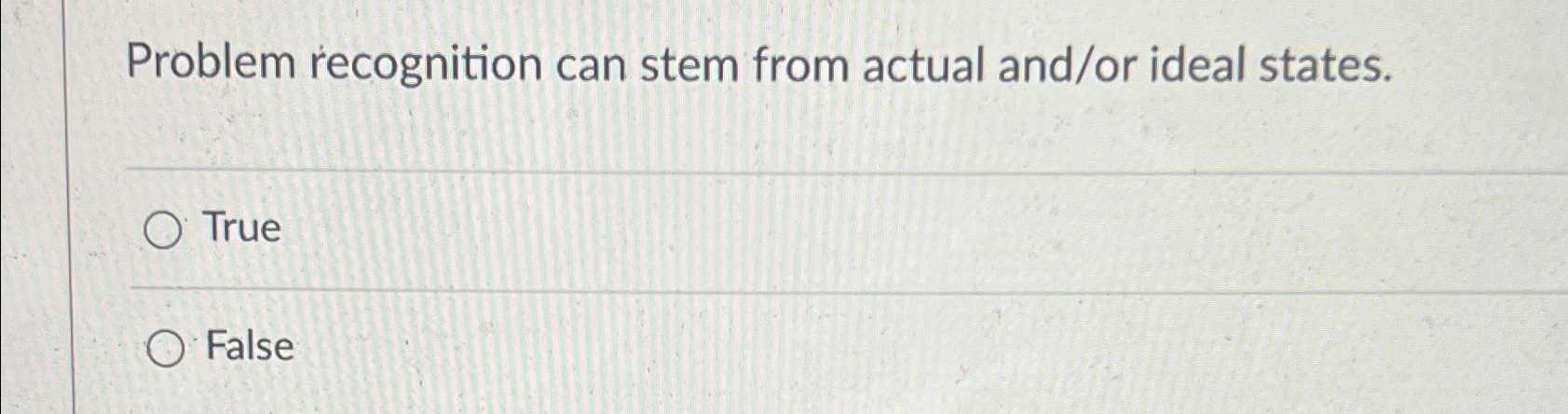 Solved Problem recognition can stem from actual and/or ideal | Chegg.com