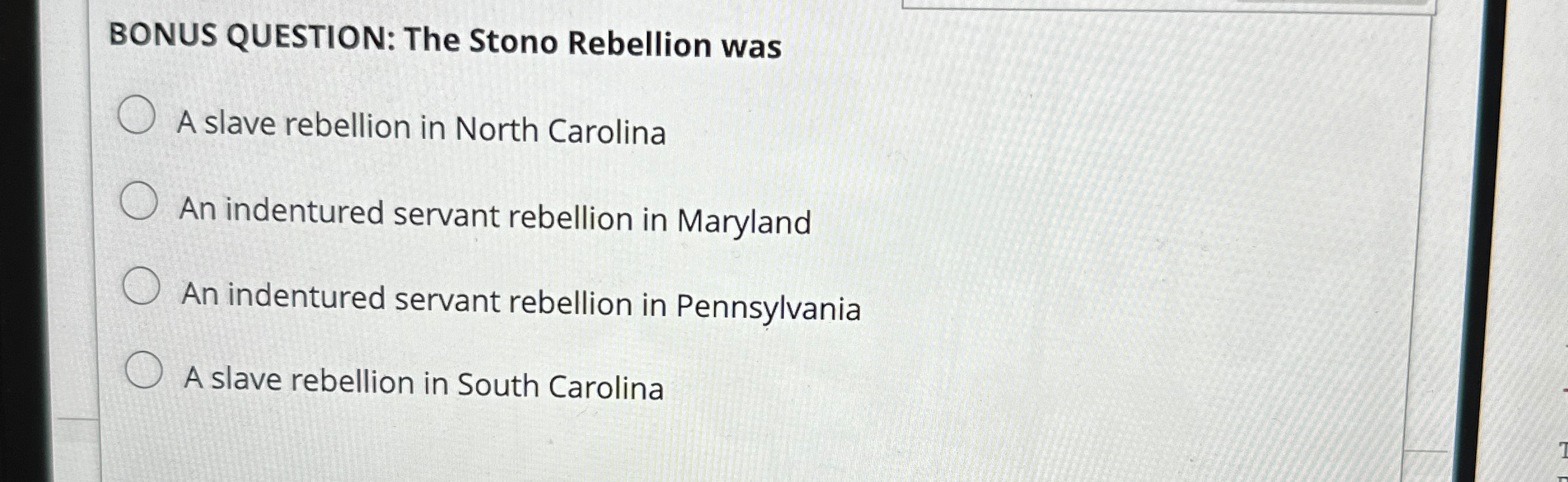 Solved BONUS QUESTION: The Stono Rebellion wasA slave | Chegg.com