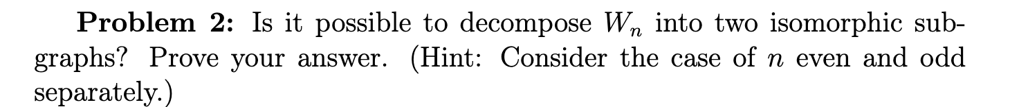 Solved Problem 2: Is it possible to decompose Wn ﻿into two | Chegg.com