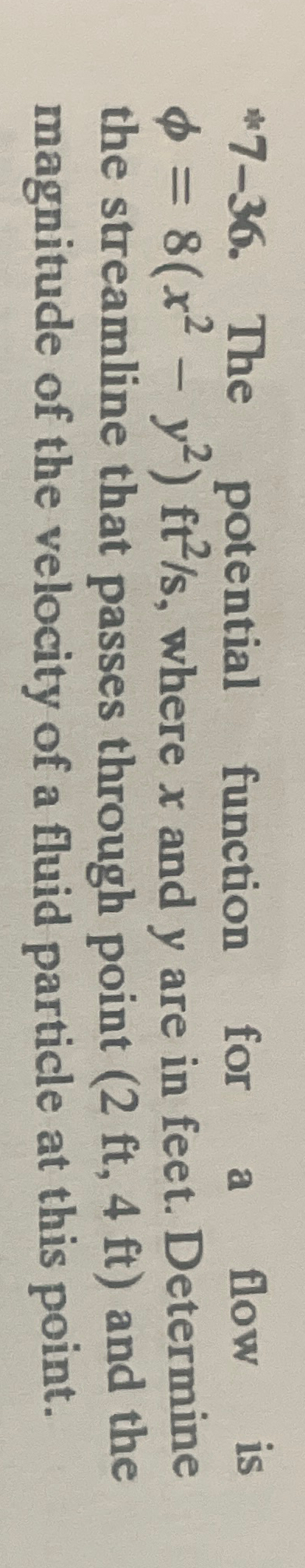 Solved *7-36. ﻿The potential function for a flow is | Chegg.com