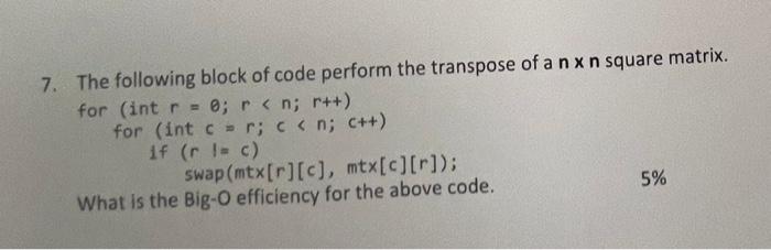 Solved 7. The following block of code perform the transpose | Chegg.com
