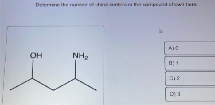 Solved determine the number of chiral centers in the | Chegg.com