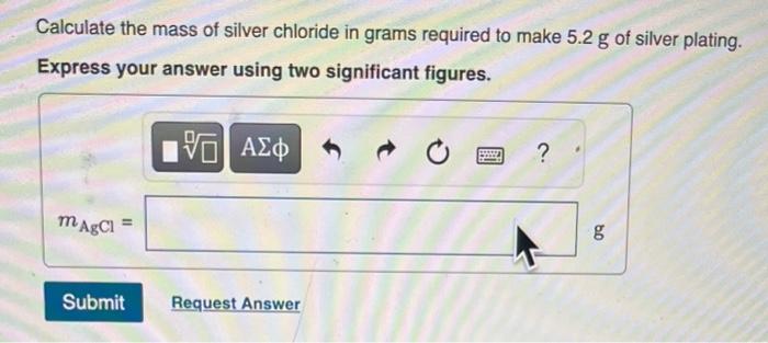 Solved Calculate the mass of silver chloride in grams | Chegg.com