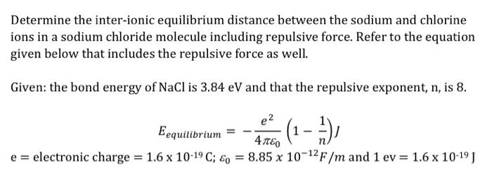 Solved Determine the inter-ionic equilibrium distance | Chegg.com