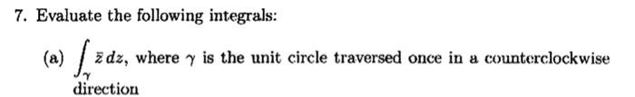 Solved Evaluate the following integrals: (a) ∫γzˉdz, where γ | Chegg.com