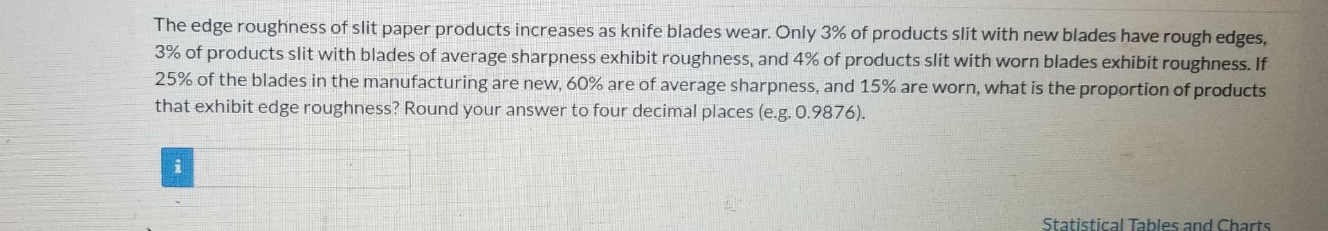 Solved The edge roughness of slit paper products increases | Chegg.com