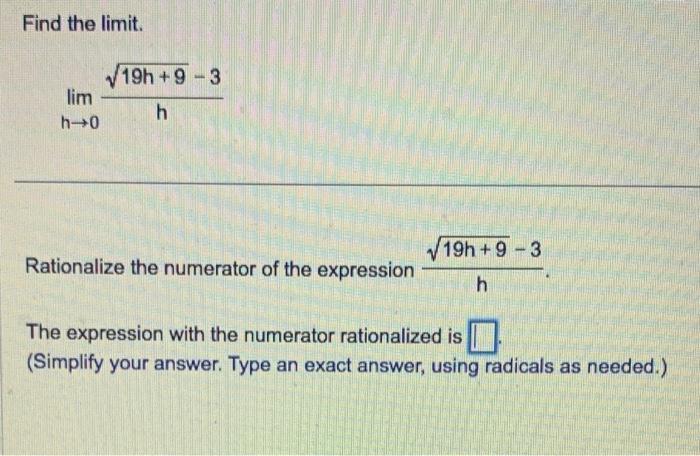 Solved Find the limit. limh→0h19h+9−3 Rationalize the | Chegg.com