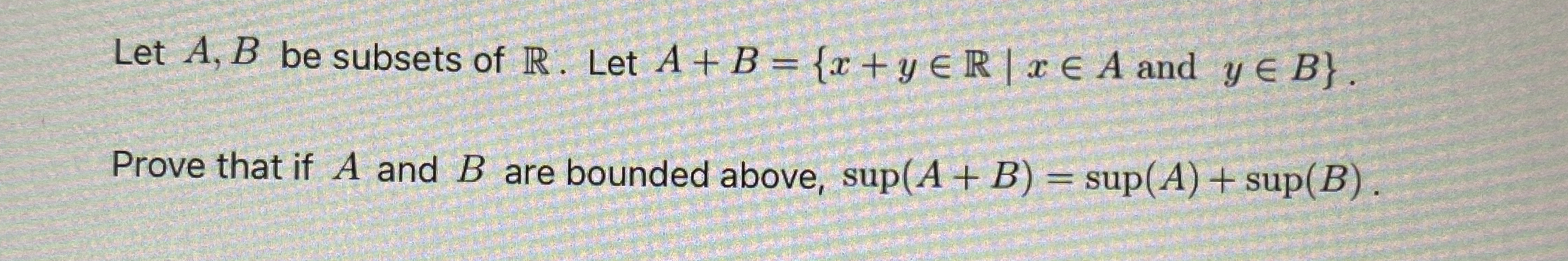 Solved Let A,B ﻿be subsets of R. ﻿Let and yinB.Prove that | Chegg.com