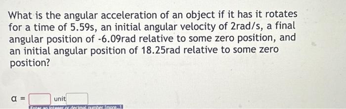 Solved What is the angular acceleration of an object if it | Chegg.com