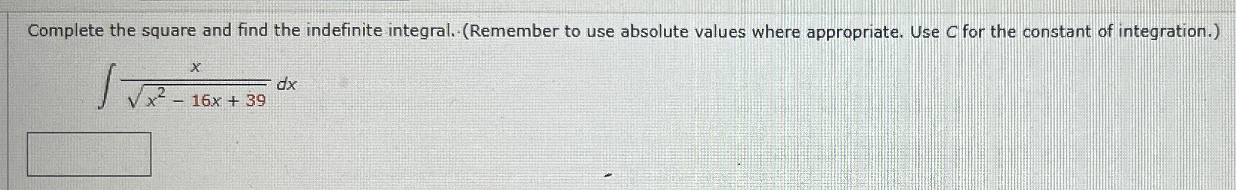 Solved Complete the square and find the indefinite integral. | Chegg.com