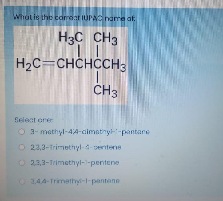 Solved What is the correct IUPAC name of: H3C CH3 | Chegg.com