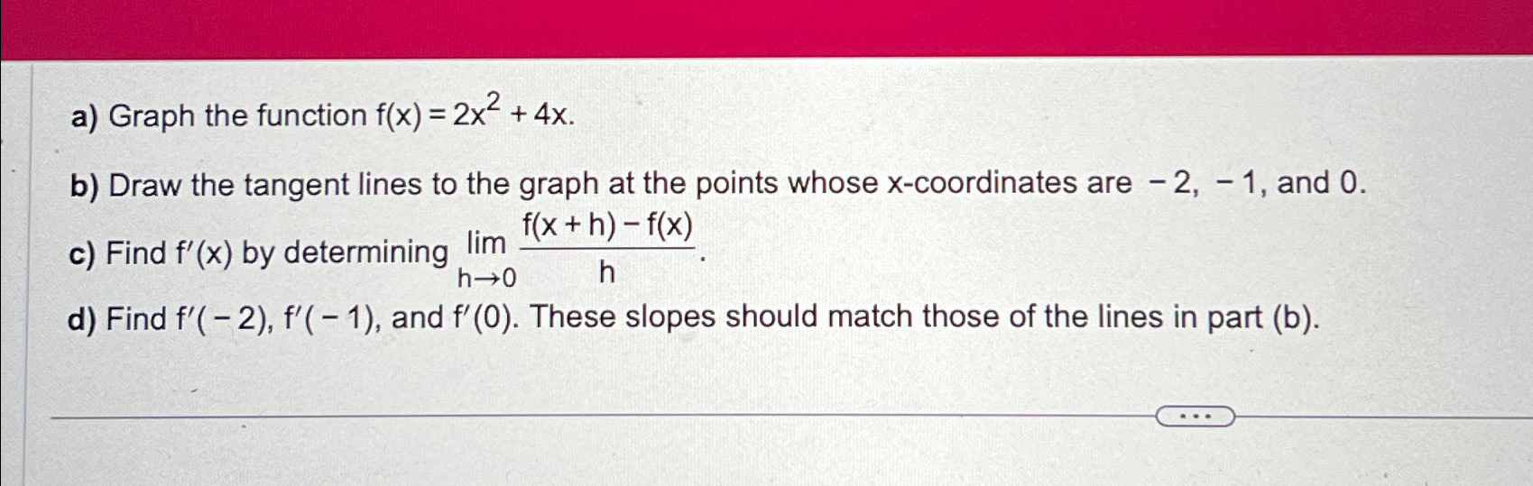 Solved a) ﻿Graph the function f(x)=2x2+4x.b) ﻿Draw the | Chegg.com