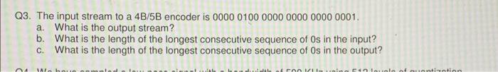 Solved Q3. The input stream to a 4B/5B encoder is 0000 0100 | Chegg.com