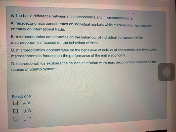 Solved 9. The basic difference between macroeconomics and | Chegg.com