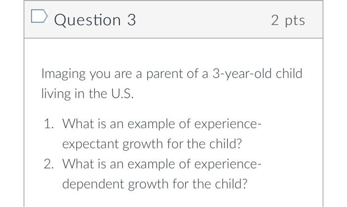 Solved Question 3 2 pts Imaging you are a parent of a | Chegg.com