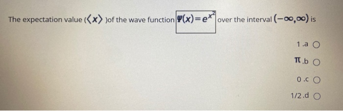 Solved The Expectation Value X Of The Wave Function