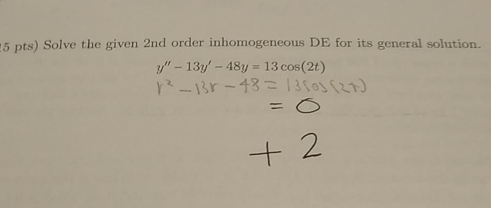 Solved 15 pts) Solve the given and order inhomogeneous DE | Chegg.com
