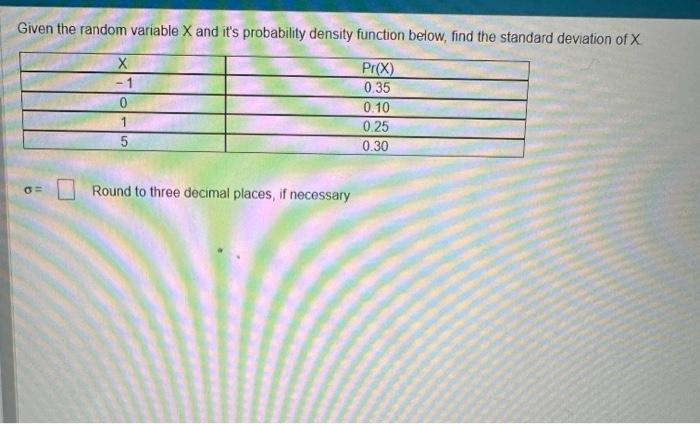 Solved Given the random variable X and it's probability | Chegg.com