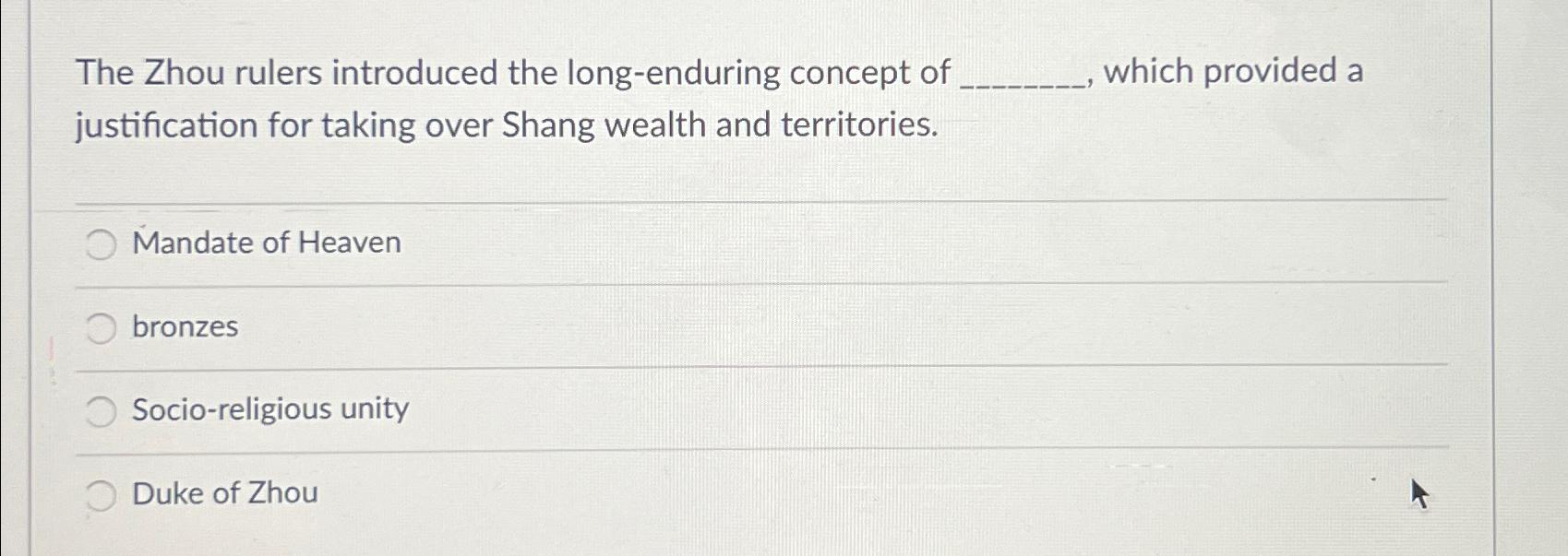 Solved The Zhou rulers introduced the long-enduring concept | Chegg.com