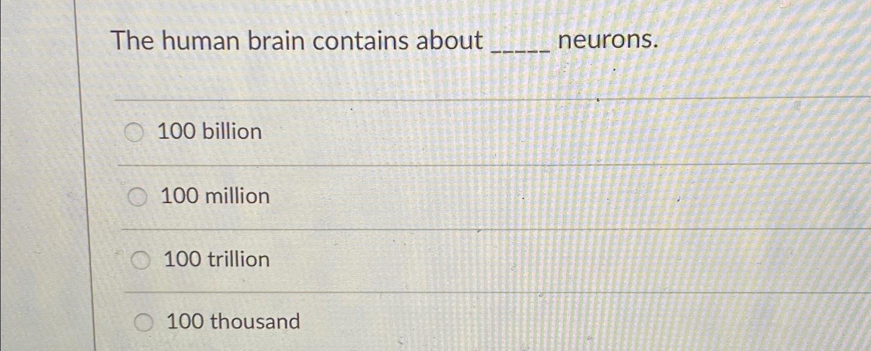 Solved The human brain contains about neurons.100 | Chegg.com