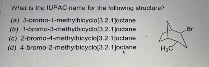 Solved What is the IUPAC name for the following structure? | Chegg.com