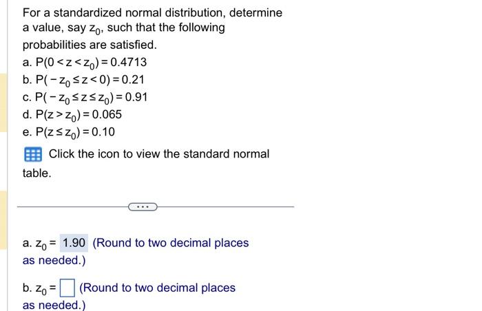 Solved For a standardized normal distribution, determine a | Chegg.com