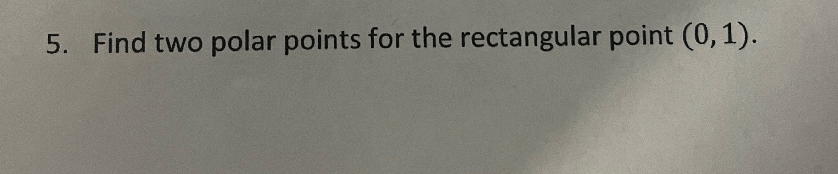 Solved Find two polar points for the rectangular point | Chegg.com