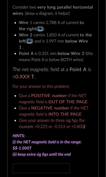 Solved Consider two very long parallel horizontal wires. | Chegg.com