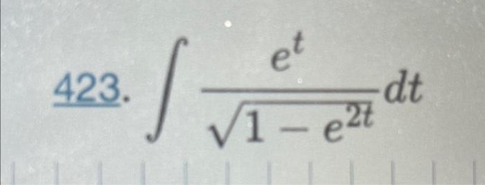 Solved 423. ∫1−e2tetdt | Chegg.com