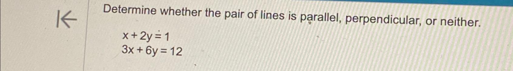 Solved Determine whether the pair of lines is parallel, | Chegg.com