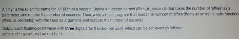 Solved python Define a function named jiffies to seconds | Chegg.com
