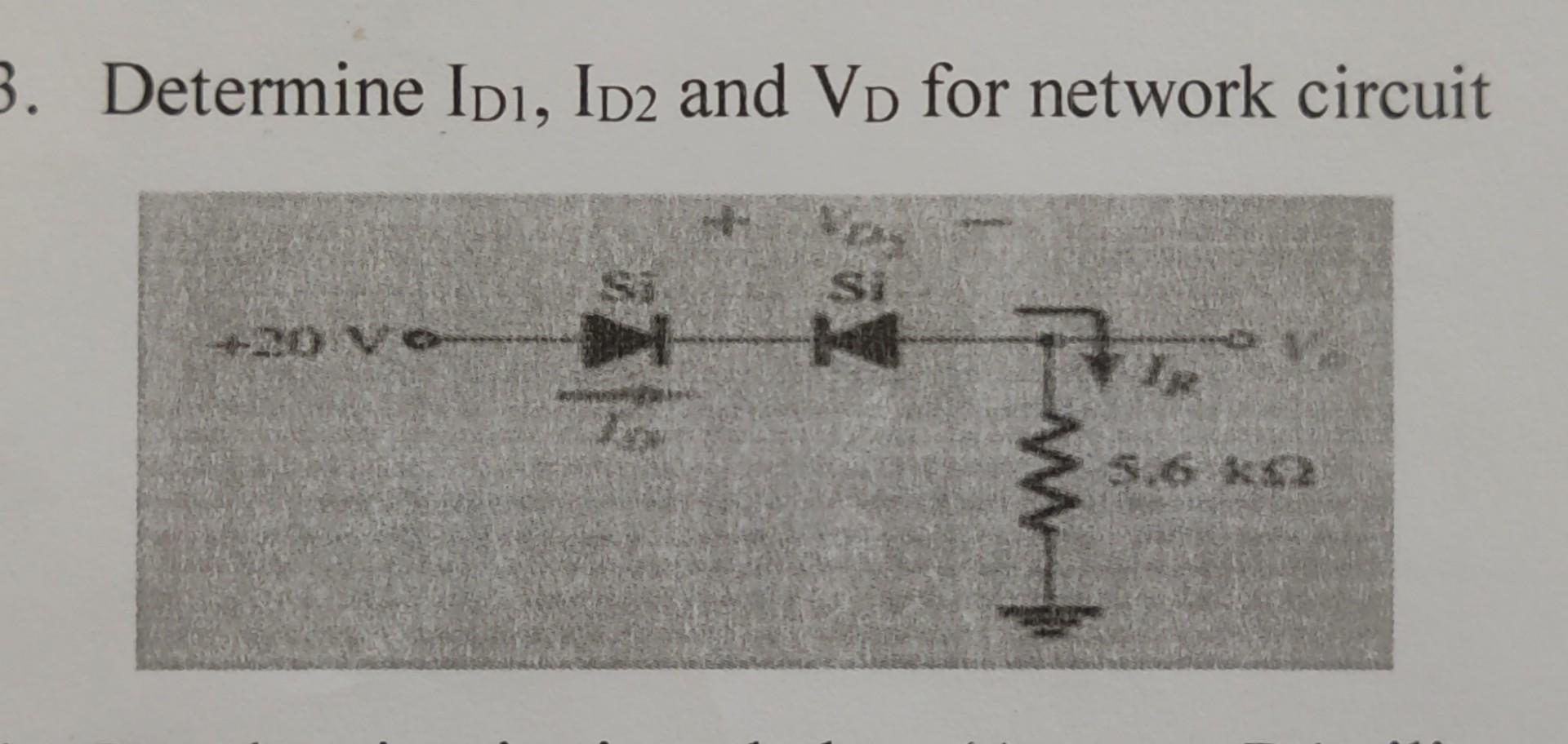 Solved Determine ID1,ID2 and VD for network circuit | Chegg.com Solved Determine ID1,ID2 and VD for network circuit | Chegg.com