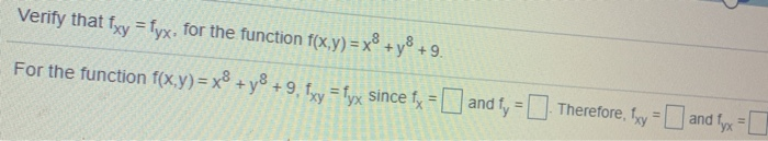 Solved Verify that fxy = fyx, for the function f(x,y) = x + | Chegg.com