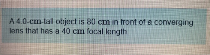 Solved A 4.0-cm-tall object is 80 cm in front of a | Chegg.com