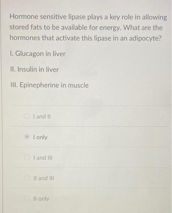 Solved Hormone sensitive lipase plays a key role in allowing | Chegg.com
