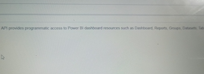 Solved API provides programmatic access to Power BI | Chegg.com