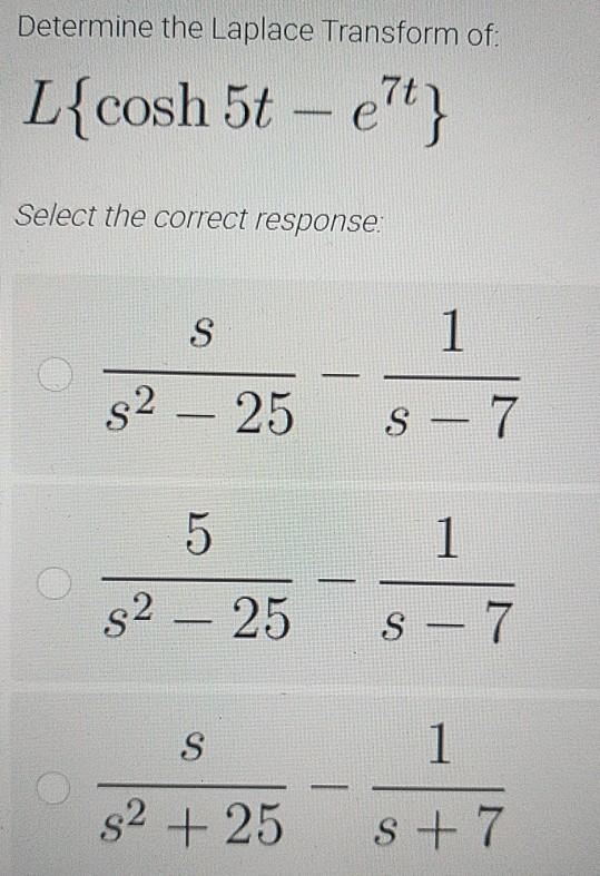 Solved Determine the Laplace Transform of: L{cosh 5t – et} | Chegg.com