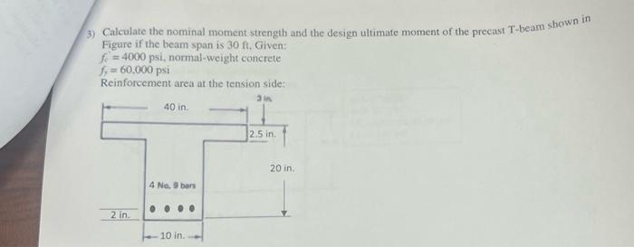 Solved 3) Calculate the nominal moment strength and the | Chegg.com