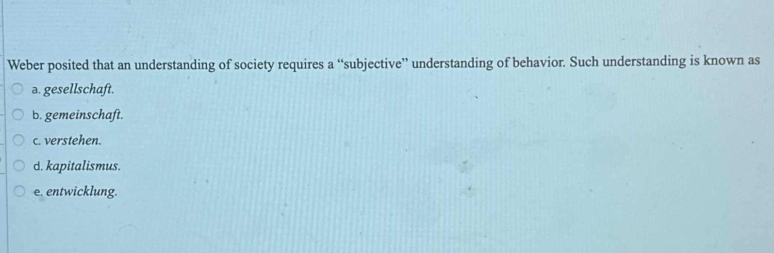 Solved Weber posited that an understanding of society | Chegg.com