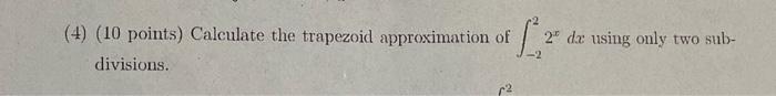 Solved (4) (10 points) Calculate the trapezoid approximation | Chegg.com