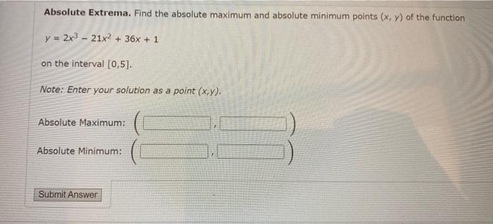 Solved Absolute Extrema. Find the absolute maximum and | Chegg.com