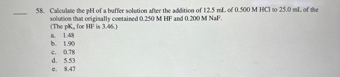 Solved 58. Calculate the pH of a buffer solution after the | Chegg.com