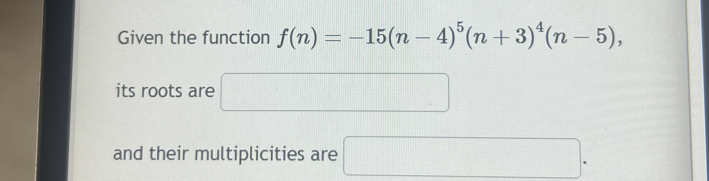 Solved Given the function f(n)=-15(n-4)5(n+3)4(n-5)its roots | Chegg.com