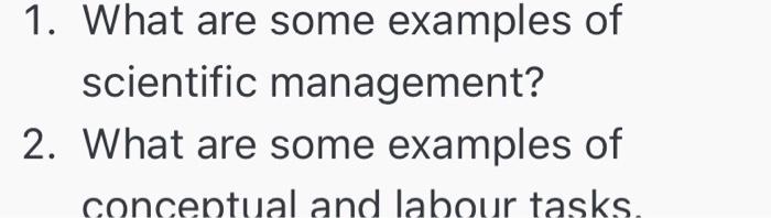 Solved 1. What are some examples of scientific management? | Chegg.com