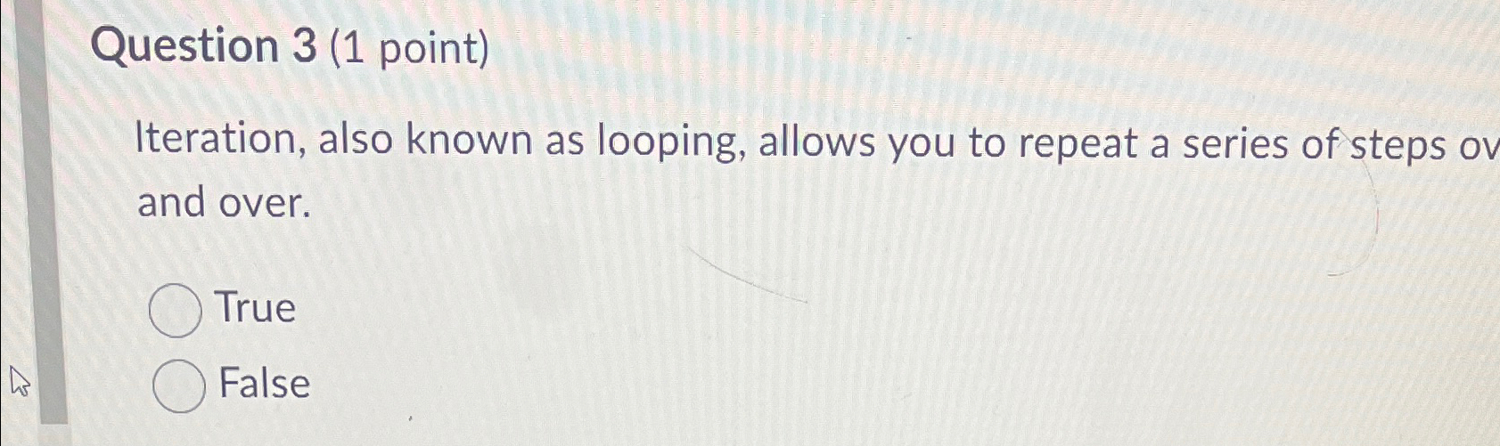 Solved Question 3 (1 ﻿point)Iteration, also known as | Chegg.com