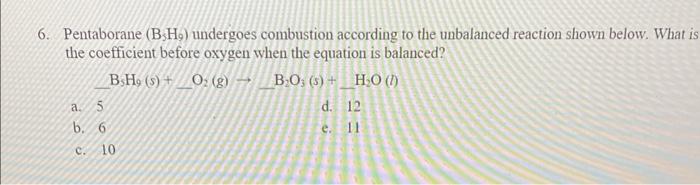 Solved 6. Pentaborane (B5H9) undergoes combustion according | Chegg.com