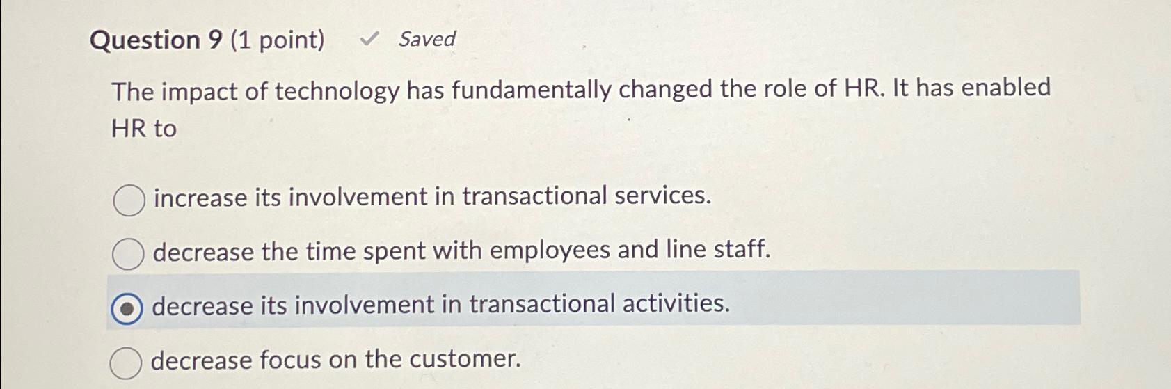 Solved Question 9 (1 ﻿point) ﻿SavedThe impact of technology | Chegg.com