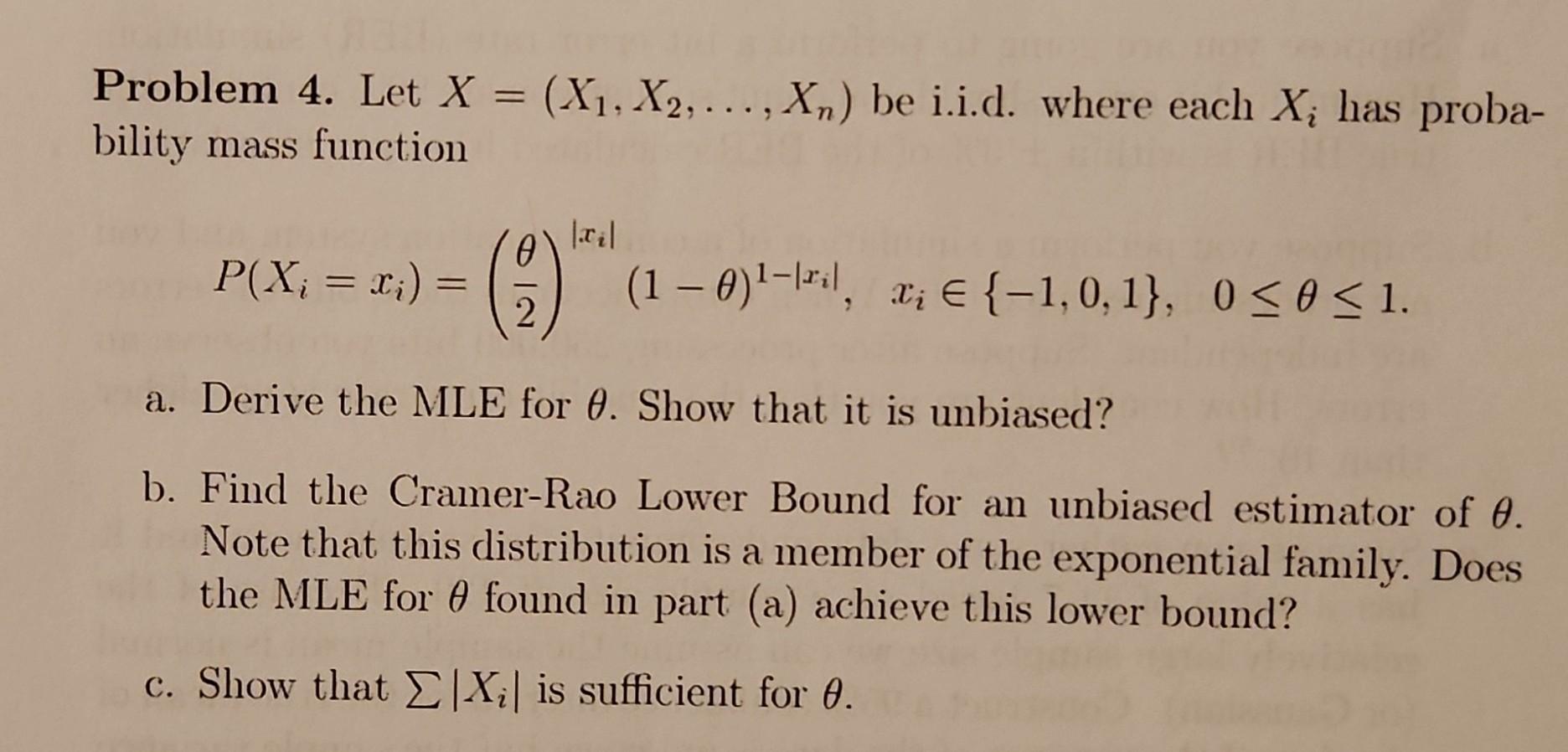 Problem 4. Let X=(X1,X2,…,Xn) be i.i.d. where each Xi | Chegg.com