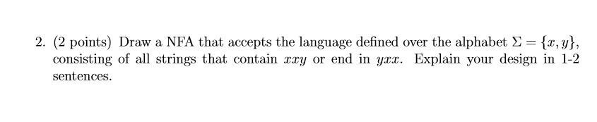 Solved 2. (2 points) Draw a NFA that accepts the language | Chegg.com